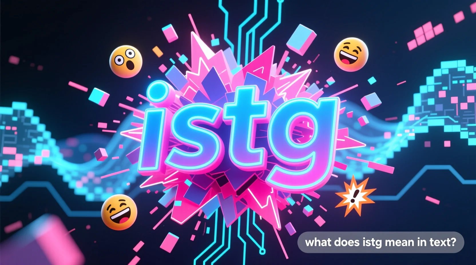 What Does ISTG Mean in Text? 😤 Full Form, Examples & Usage Guide